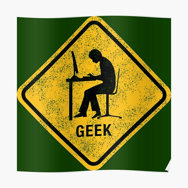 "Geek warning funny road sign" Poster by PanosTsalig | Redbubble