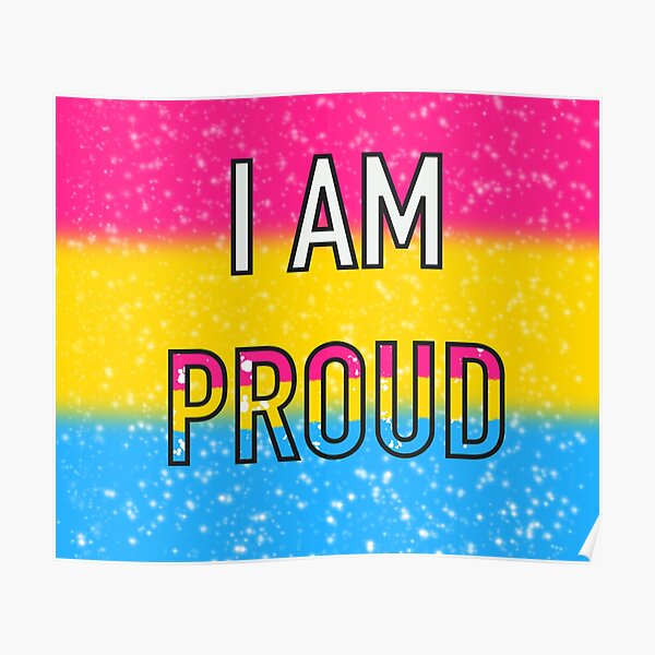 Pansexual I Am Proud Pride Flag Poster For Sale By Yourrubyfren