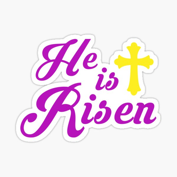 "He Is Risen" Sticker by TShirt-Art | Redbubble