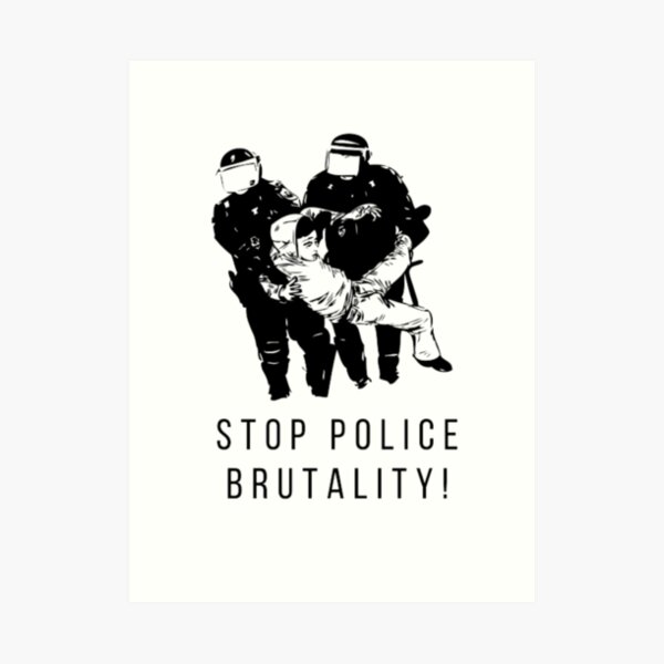 "Stop Police Brutality" Art Print for Sale by luckyturtles | Redbubble