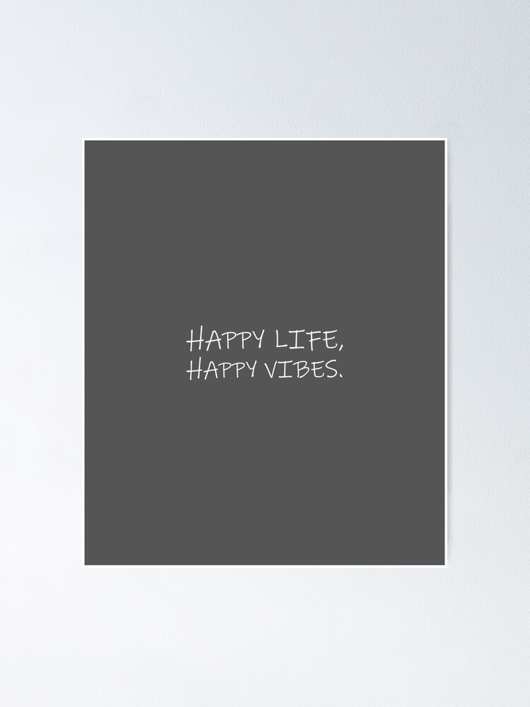 "Happy Life, Happy Vibes. Mental strength, positive messages," Poster ...