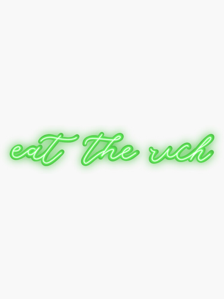 "Eat the rich neon sign" Sticker for Sale by gracecotton99 | Redbubble