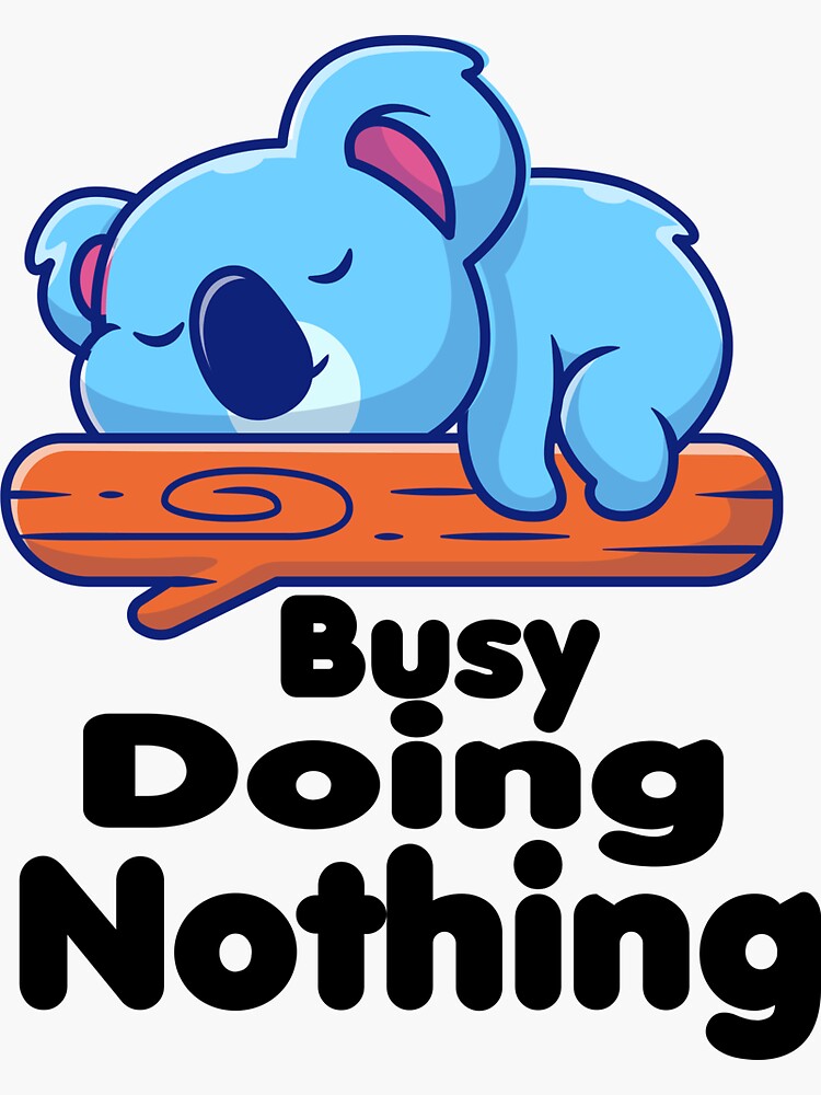 "busy doing nothing " Sticker for Sale by mounir98 | Redbubble