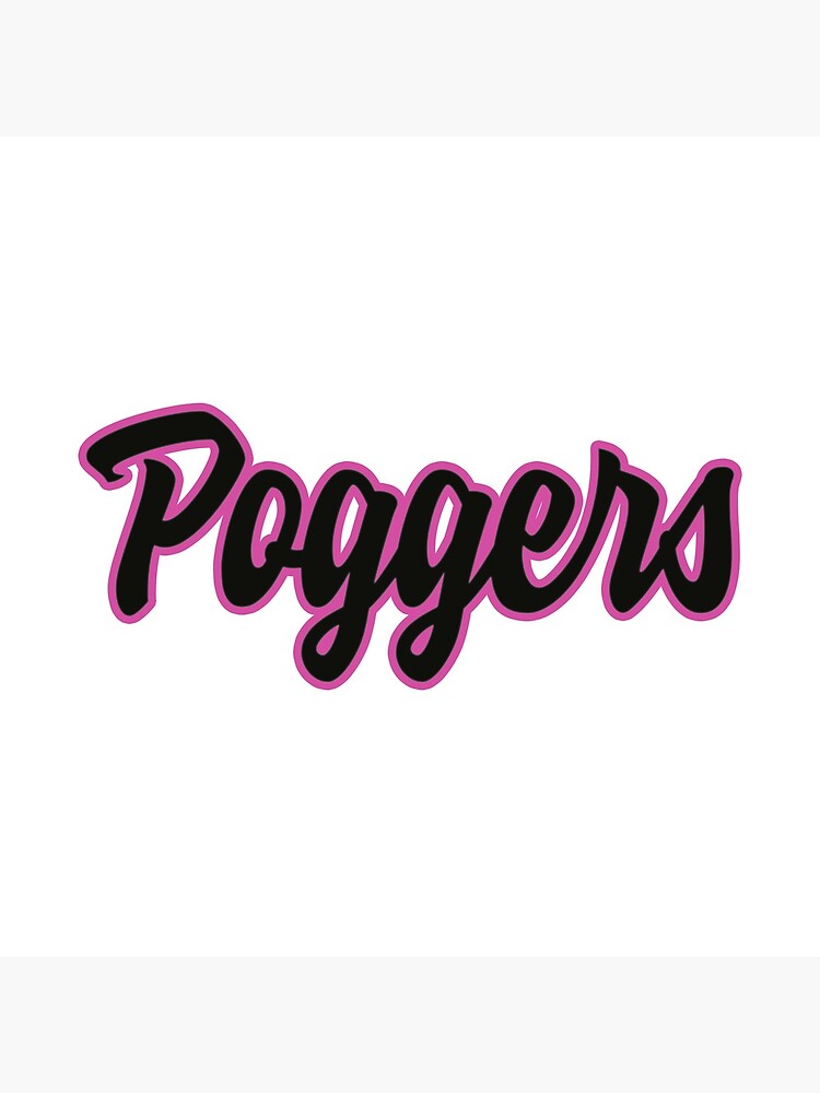 "Poggers" Poster by bigflamingo | Redbubble