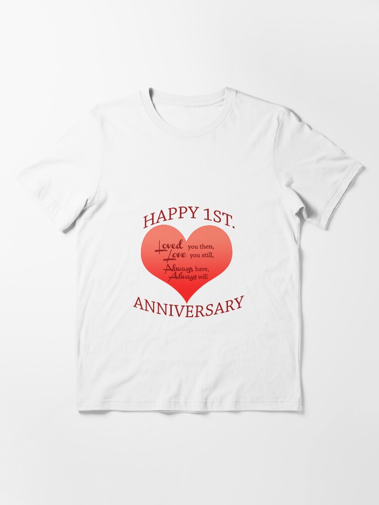 "1st. Anniversary" T-shirt for Sale by cheriverymery | Redbubble | 1st ...
