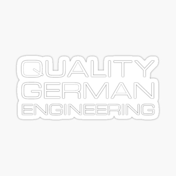 "Quality German Engineering Print" Sticker for Sale by KGunz | Redbubble