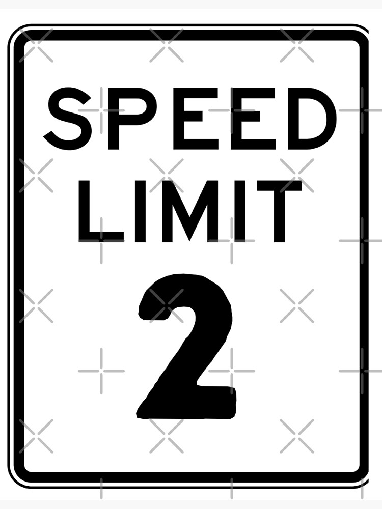 "Speed limit 2 traffic sign" Poster by Yailiz | Redbubble