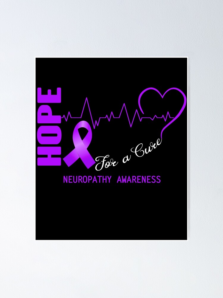 "Hope For A Cure Neuropathy Awareness" Poster for Sale by frechettee ...