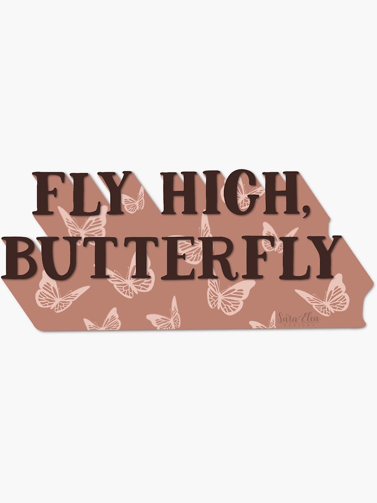 "Fly High, Butterfly " Sticker for Sale by SaraElea | Redbubble