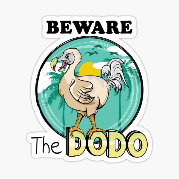 "Beware the DODO" Sticker for Sale by piedaydesigns | Redbubble