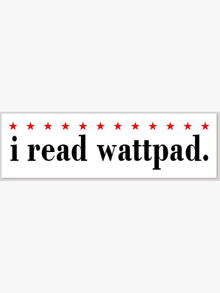 "I read wattpad sticker " Sticker for Sale by ilianacantu | Redbubble