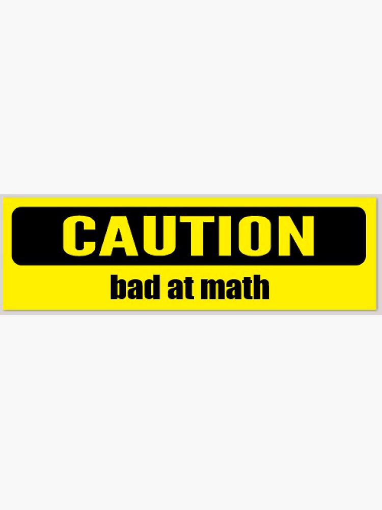 "Bad at math sticker " Sticker by ilianacantu | Redbubble