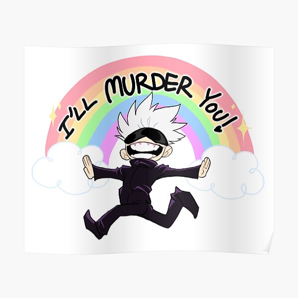 "Gojo Satoru "I'll murder you!"" Poster for Sale by KrocutaKaiju ...