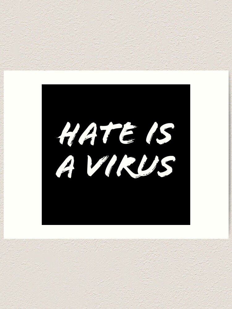 "Hate Is A Virus logo" Art Print for Sale by yangyangnyc | Redbubble