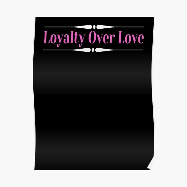 Loyalty Posters | Redbubble