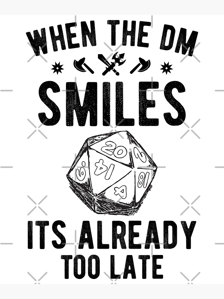 "When The DM Smiles Its Already Too Late Funny RPG Games Sayings ...