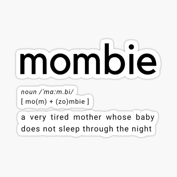 "Mombie Funny Definition of A Tired Mum" Sticker for Sale by offtza ...