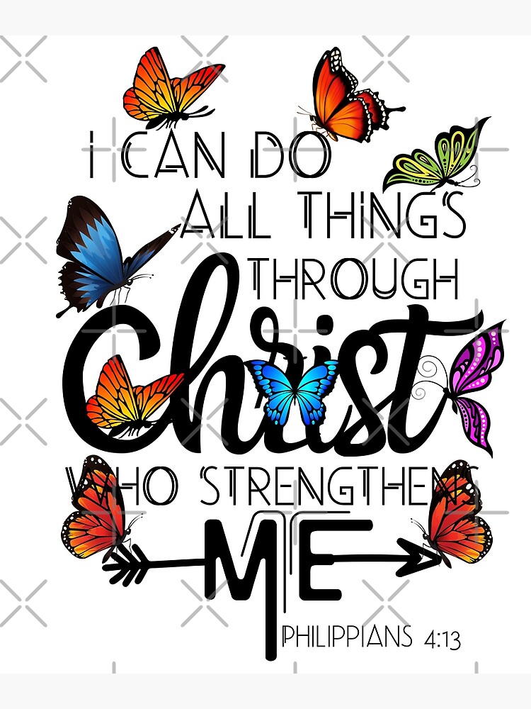 "Philippians 4:13 Butterfly Christ Bible Verse " Poster for Sale by ...