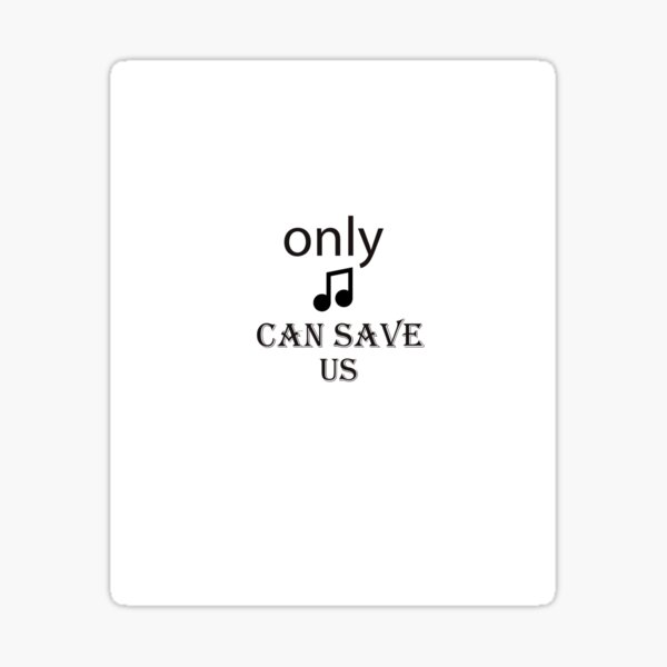 "music can save us" Sticker for Sale by nassimben10 | Redbubble