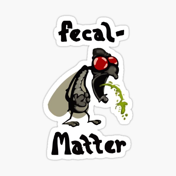 "fecal Matter Sick Fly" Sticker for Sale by sandrabmn | Redbubble