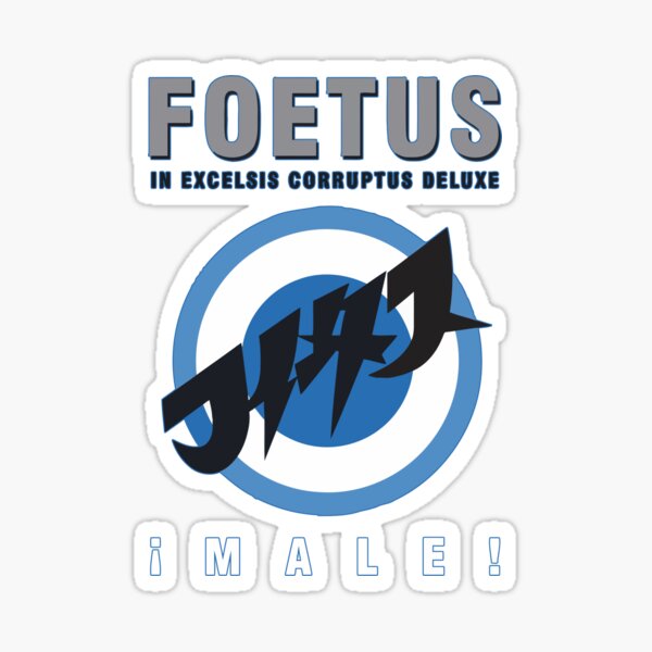 "Foetus In Excelsis Corruptus Deluxe MALE!" Sticker for Sale by ...