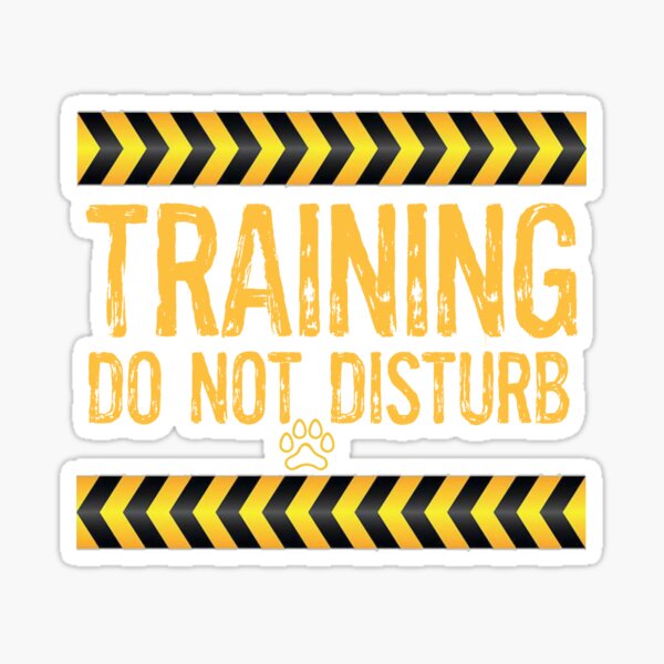 "Training do not Disturb " Sticker for Sale by mclaurin612 | Redbubble