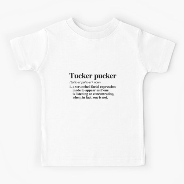 "Definition of Tucker Pucker" Kids T-Shirt for Sale by partyfarty ...