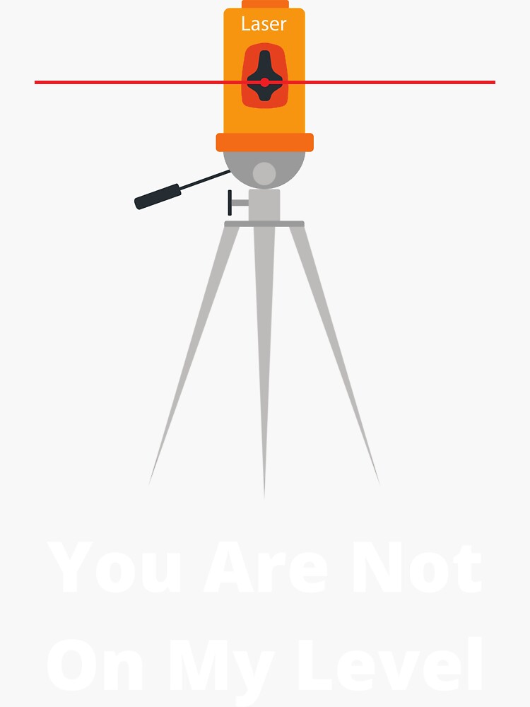 "You are not on my level" Sticker for Sale by Engineer-Merch | Redbubble