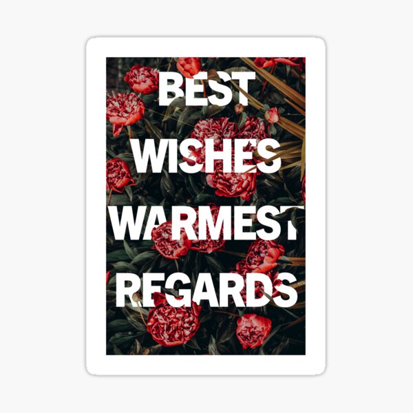 "best wishes warmest regards" Sticker for Sale by Bredi17 | Redbubble
