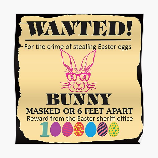 " EASTER BUNNY WANTED POSTER, FOR STEALING EASTER EGGS AND BE CAUGHT ...