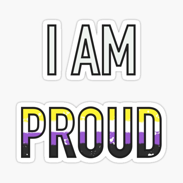 Non Binary I Am Proud Pride Flag Sticker By Yourrubyfren Redbubble