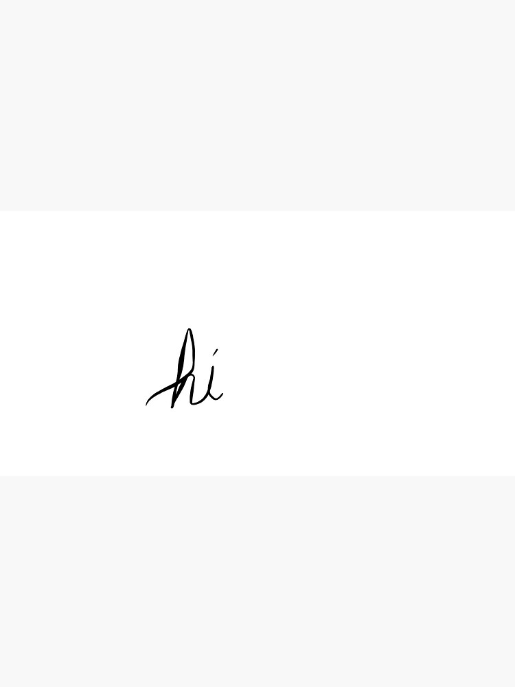 "Hi, in cursive :)" Sticker for Sale by TurtlesDesigns | Redbubble