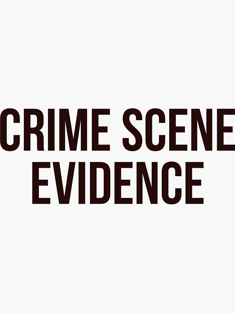 "CRIME SCENE EVIDENCE" Sticker for Sale by karlfun | Redbubble
