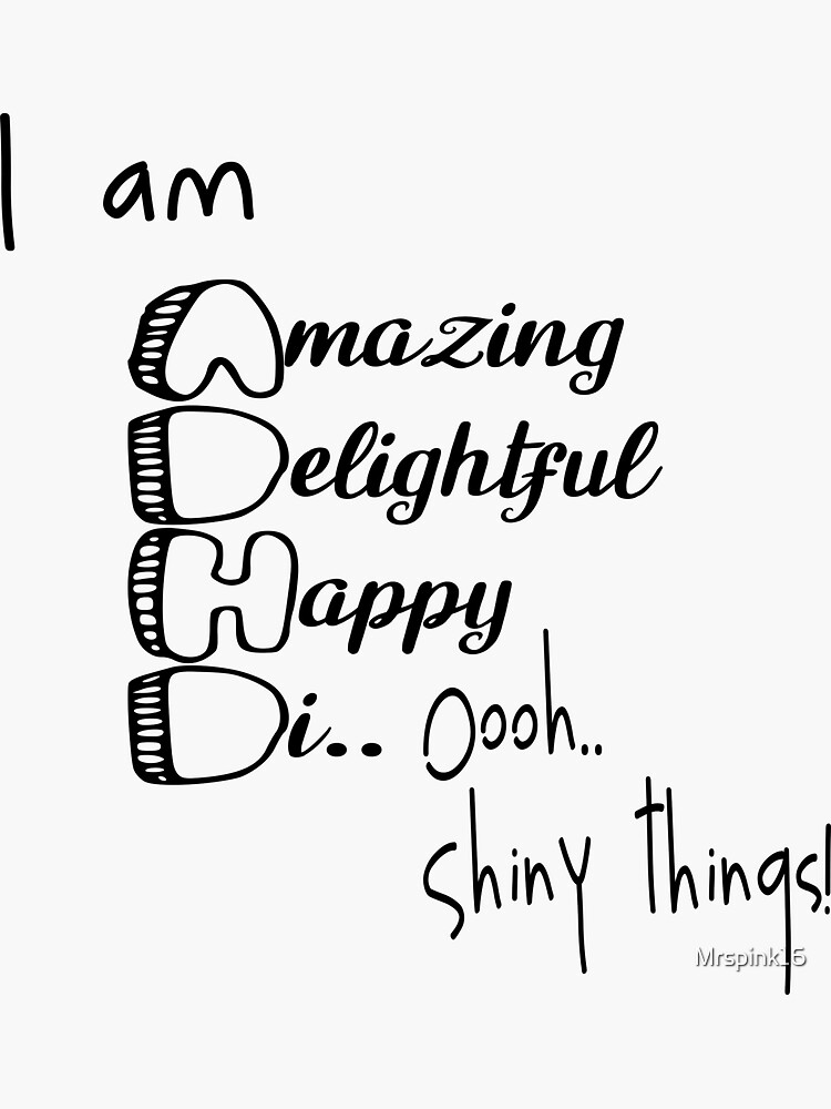 "ADHD I am.. Ooh.. Shiny Things!" Sticker for Sale by Mrspink16 | Redbubble