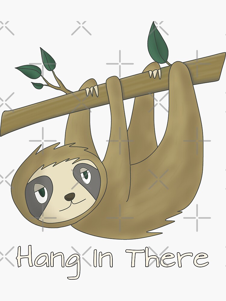 "Hang in There Sloth Life" Sticker by skykarrot | Redbubble