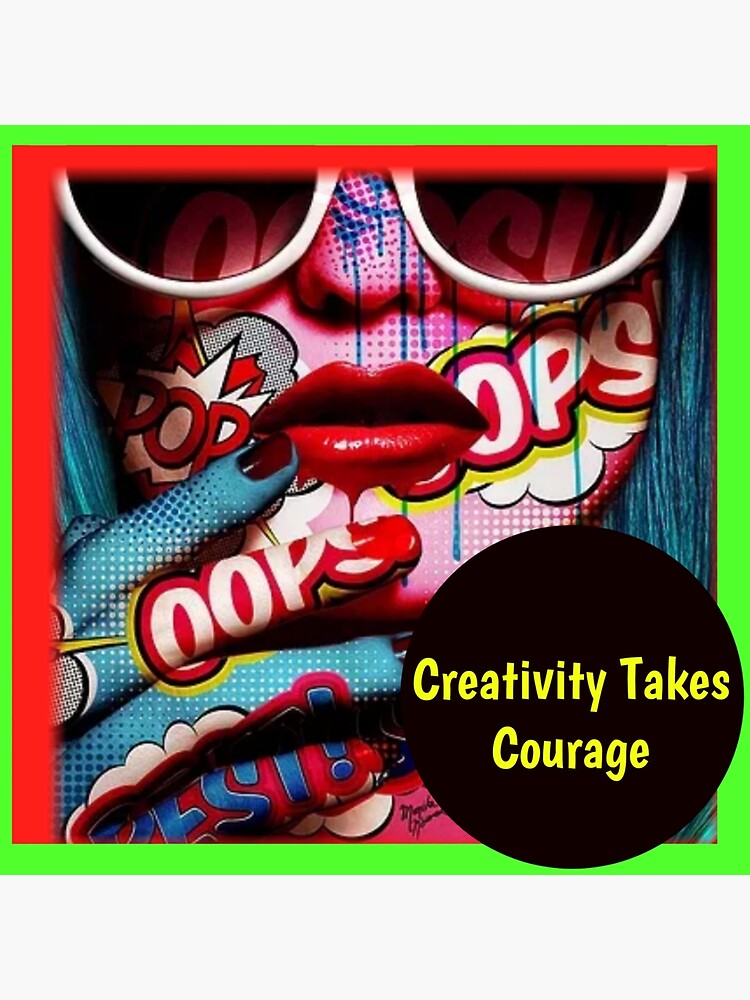 "Creativity Takes Courage" Poster by ItsAShirtThang | Redbubble