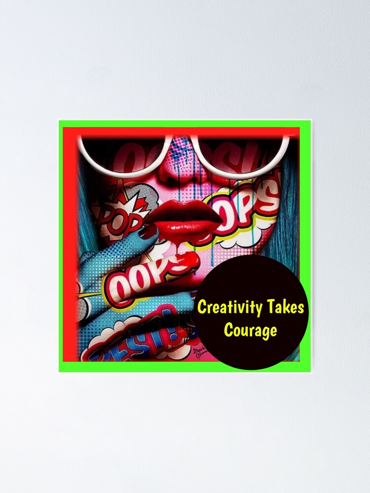 "Creativity Takes Courage" Poster by ItsAShirtThang | Redbubble