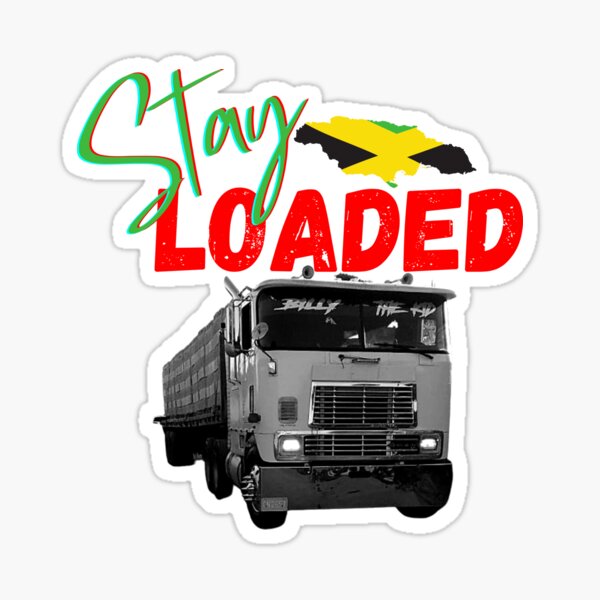 "Stay Loaded Jamaican Trucker" Sticker for Sale by Sweet-A-Dsignz ...