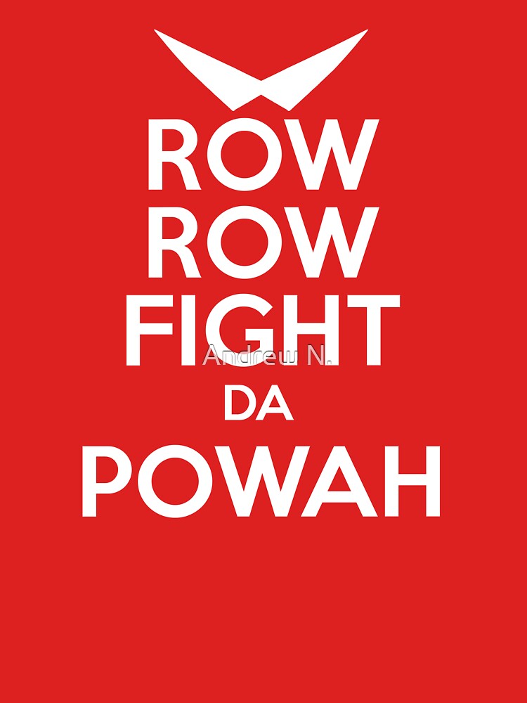 "ROW ROW, FIGHT DA POWAH!" T-shirt for Sale by 1337Wear | Redbubble ...