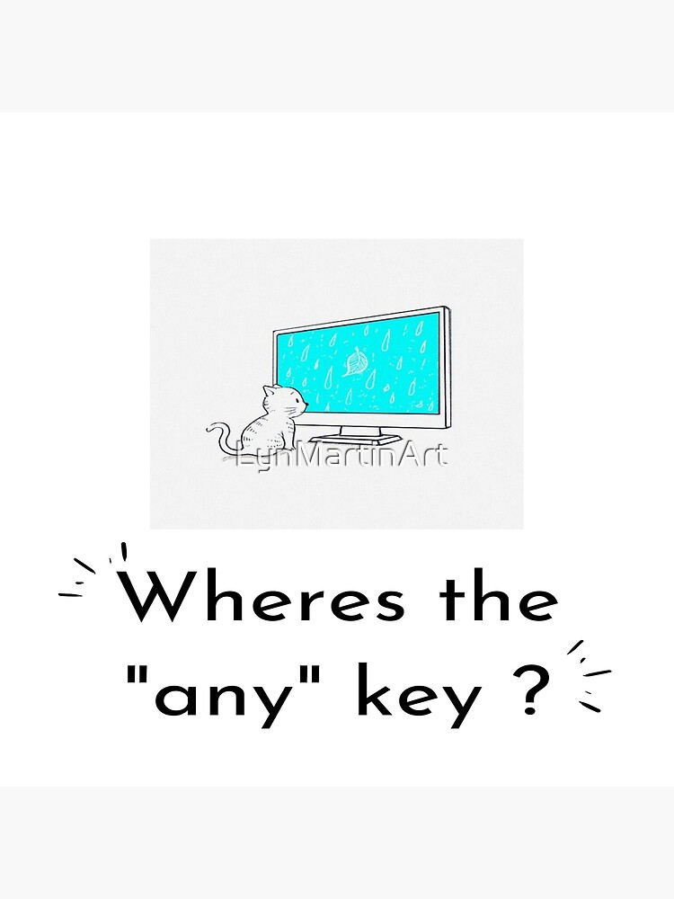 "Kitten, Wheres the any key?" Poster for Sale by LynMartinArt | Redbubble