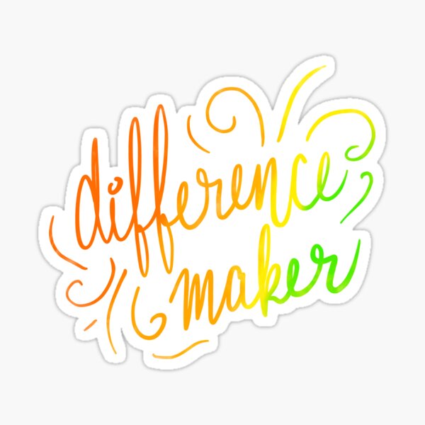 "Difference maker" Sticker for Sale by laduedesignco | Redbubble