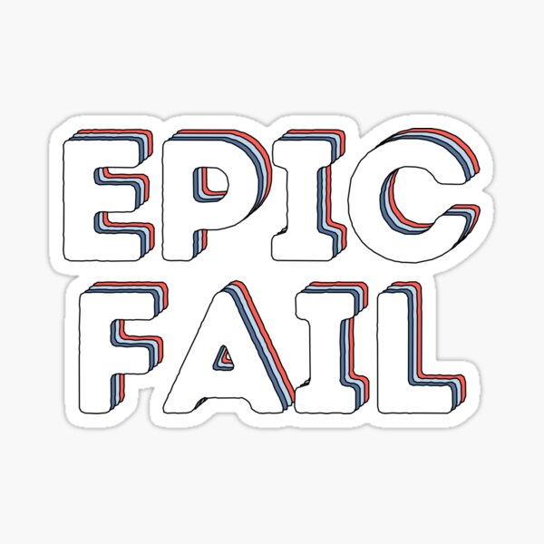 "Epic Fail" Sticker by UltraRare47 | Redbubble