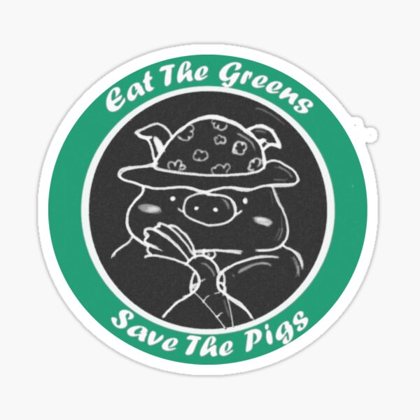 "Eat The Greens, Save The Pigs" Sticker for Sale by boganthekoala ...