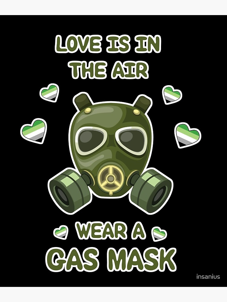 "Aromantic Meme, Love is in the air wear a gas mask, Aromantic Flag ...