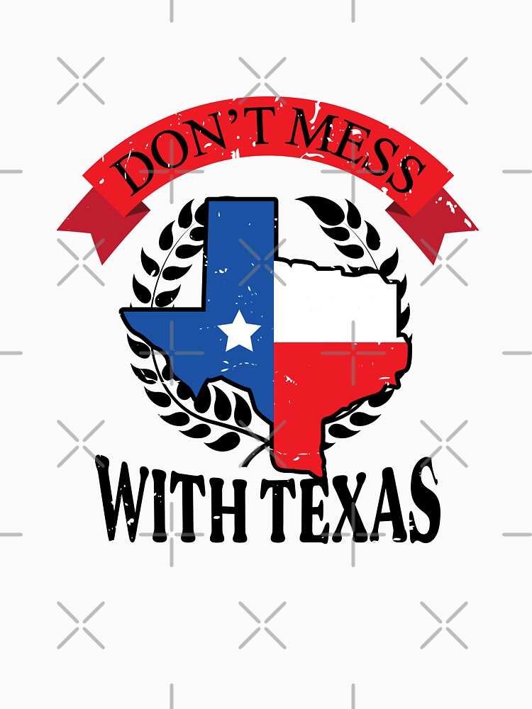 "Dont Mess With Texas United States Cowboy Quotes" T-shirt for Sale by ...