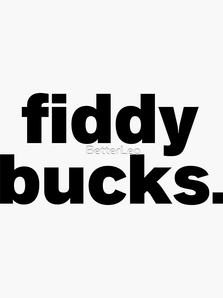 "Fiddy Bucks - Big Lez Show" Sticker for Sale by BetterLeo | Redbubble