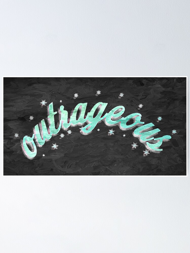 "Outrageous" Poster for Sale by Kissu29 | Redbubble