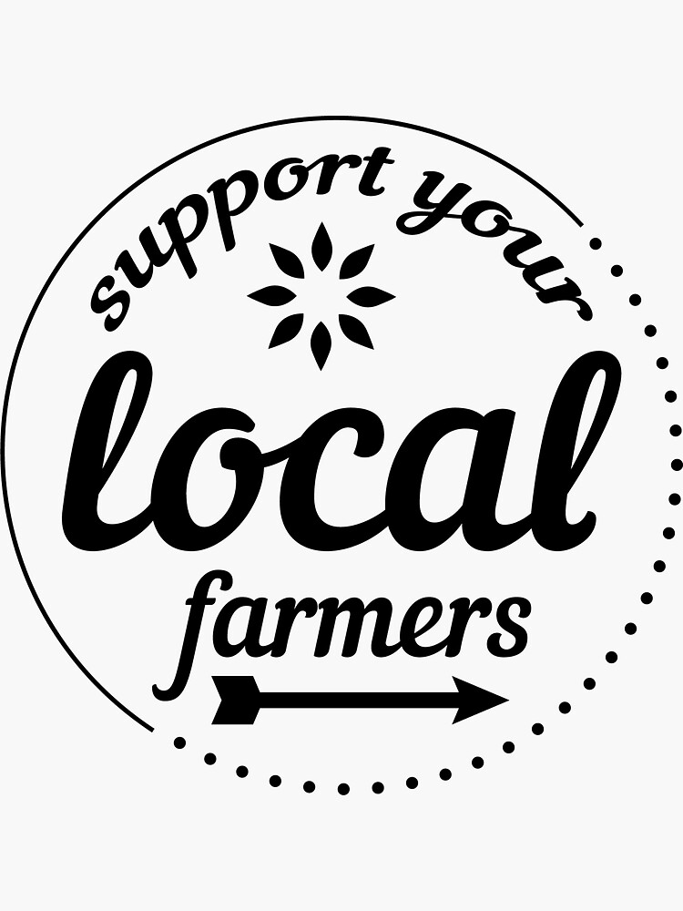 "Support Your Local Farmers shirt" Sticker for Sale by AuArKaSa | Redbubble