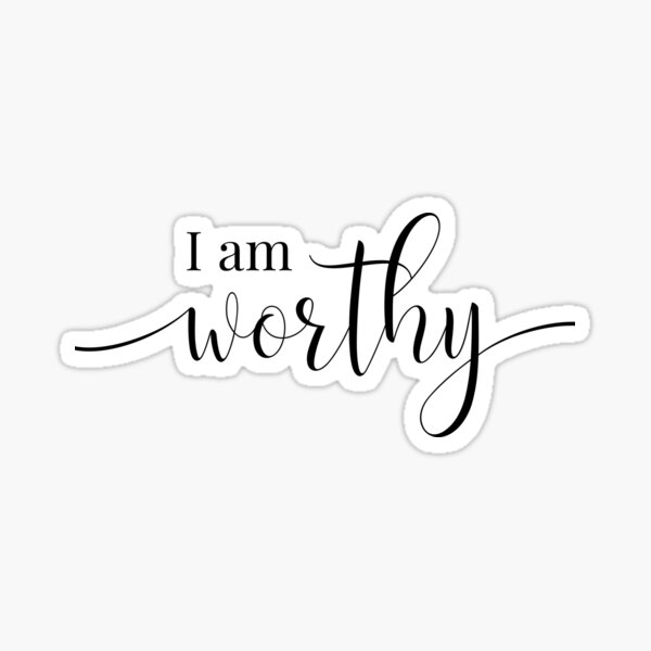 "I Am Worthy" Sticker for Sale by rofocreative | Redbubble