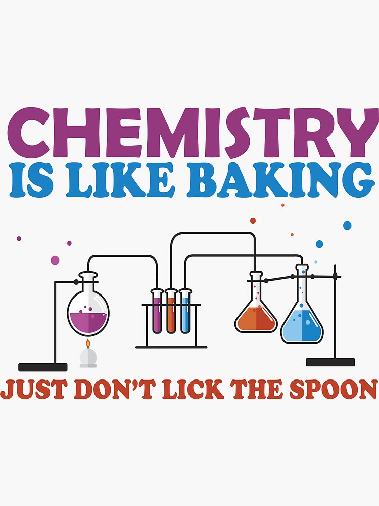 "funny lab week chemistry is like baking just don't lick the spoon ...
